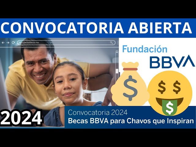 Becas BBVA 2024: Registro y Convocatoria para Chavos