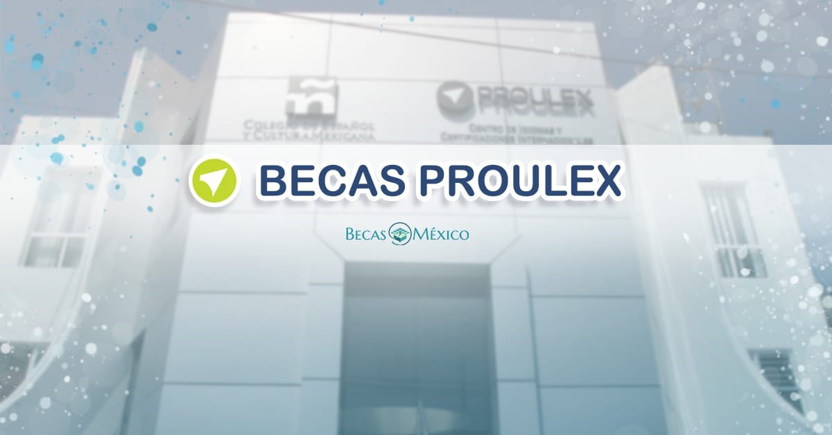 BECAS PROULEX 2021: INGLÉS GRATIS y OPORTUNIDADES ÚNICAS