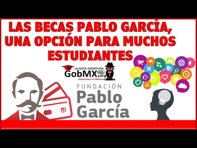 En qué consiste la Beca Pablo García para educación básica